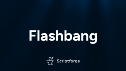 Flashbang | Scriptforge Docs